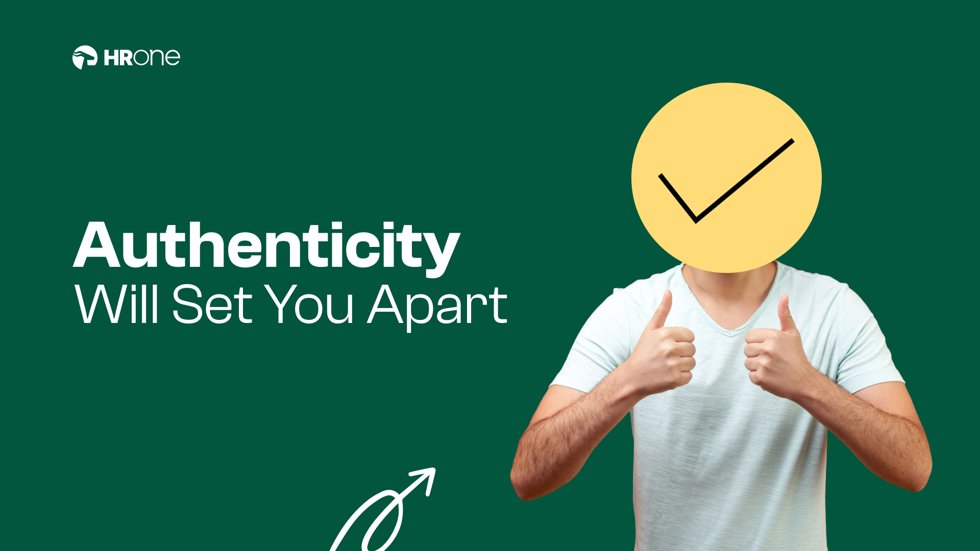Authenticity Will Set You Apart. How To Stay True To Your Core Values? - HROne HR Software