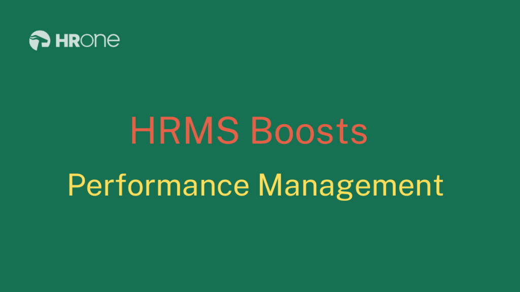 How the HRMS boosts Performance Management? | HROne