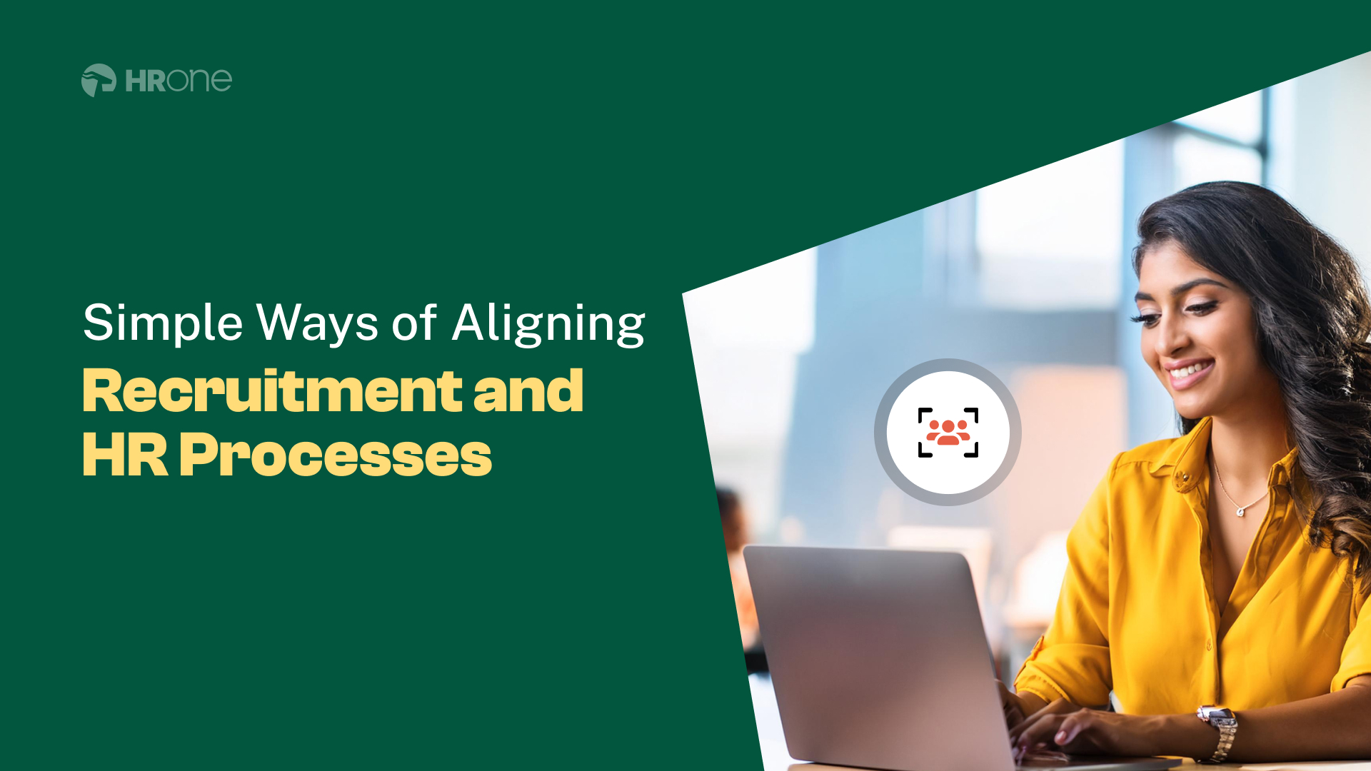 3 Simple Ways Of Aligning Recruitment And HR Processes