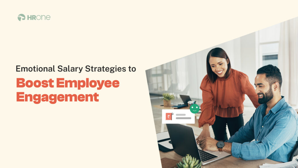 Emotional Salary Strategies to Boost Employee Engagement & Retention in 2024