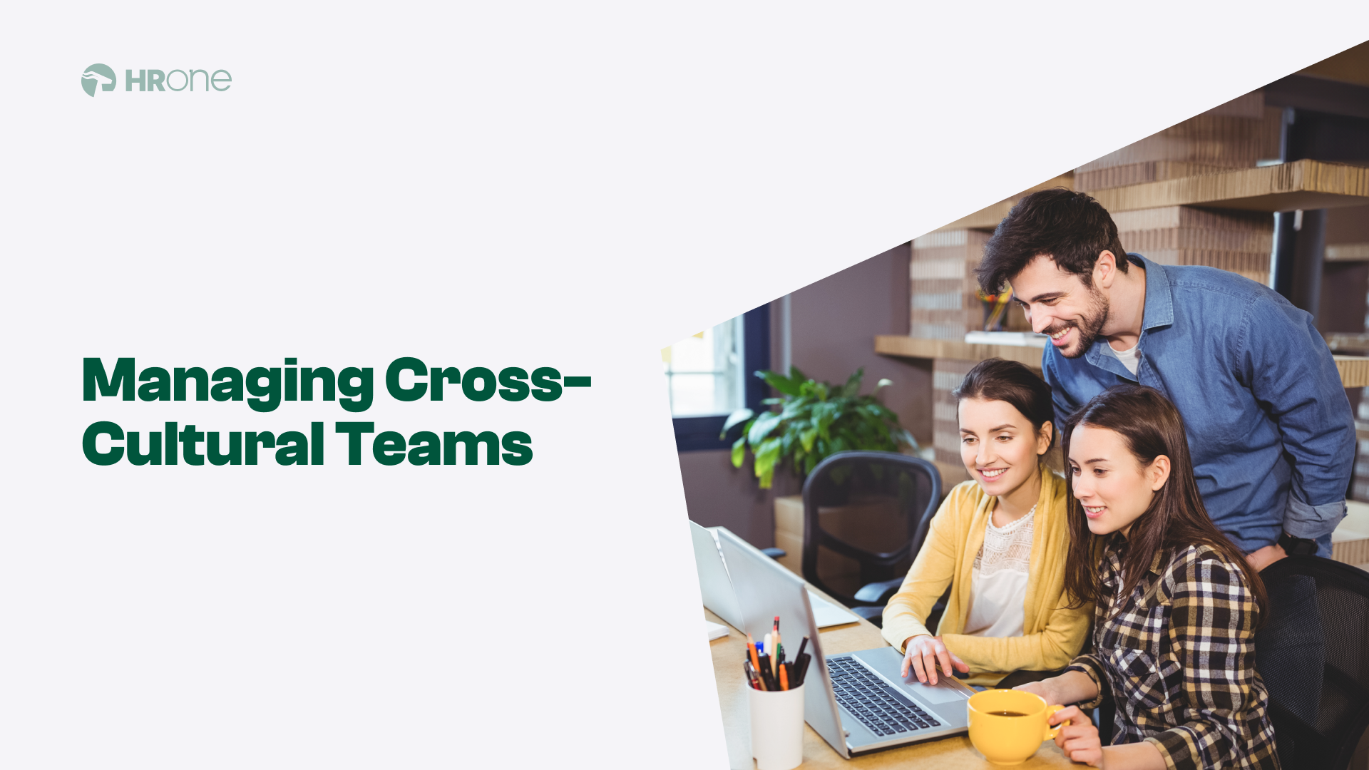 Best Practices For Cross-Cultural Team Management In A Global Workforce