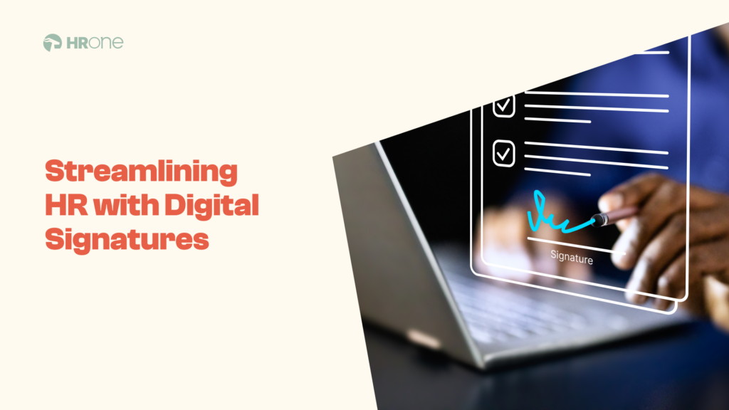 Digital Signatures: Streamlining HR Documentation With Ease | HROne